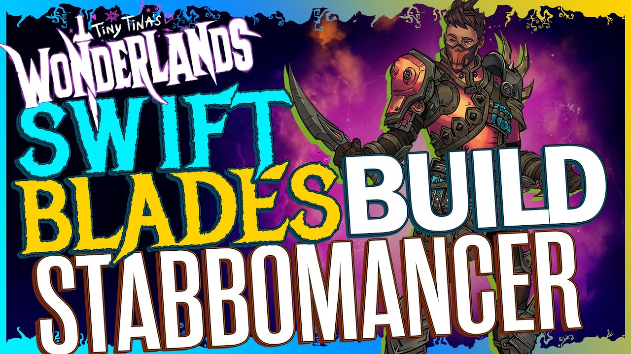 Swift Blades [Stabbomancer+ANY Subclass] Build - Tiny Tina's ...