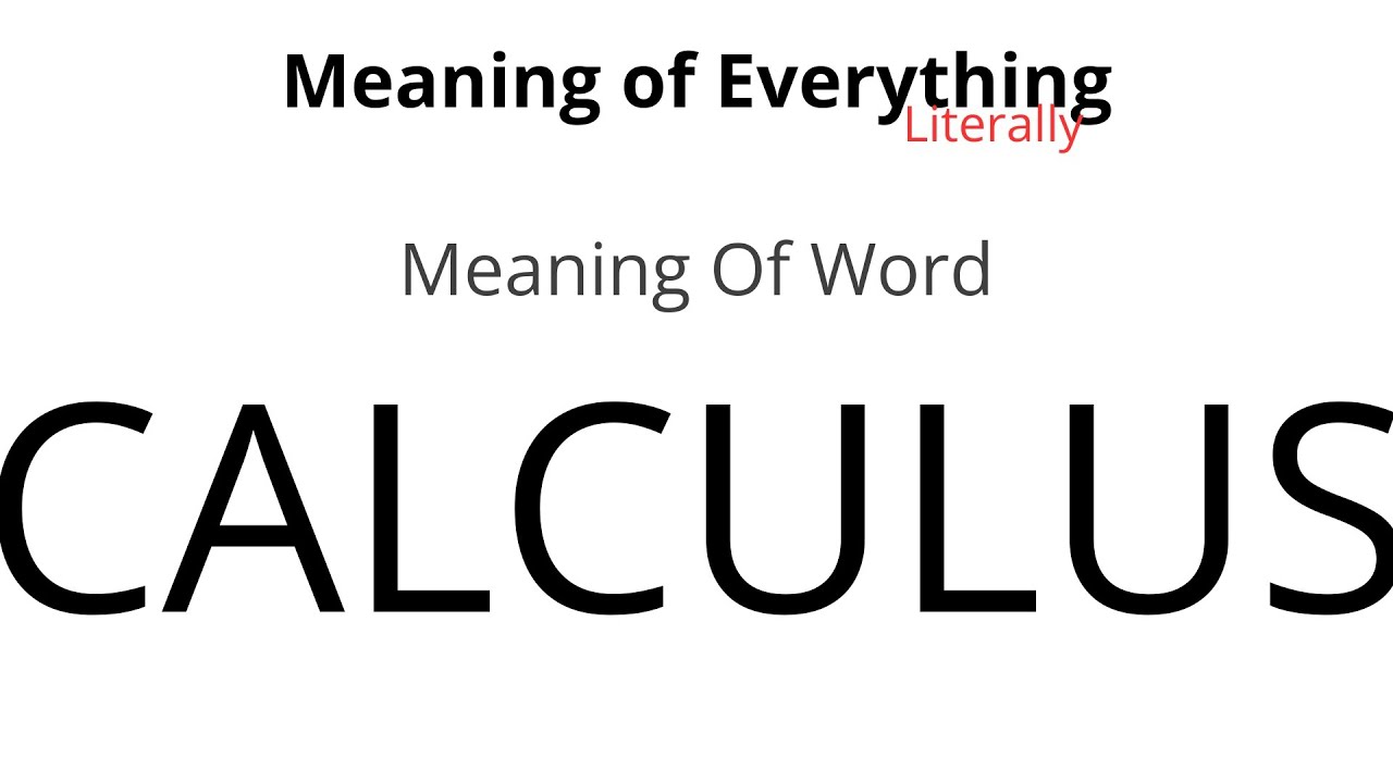 Meaning of Word - Calculus Meaning - YouTube