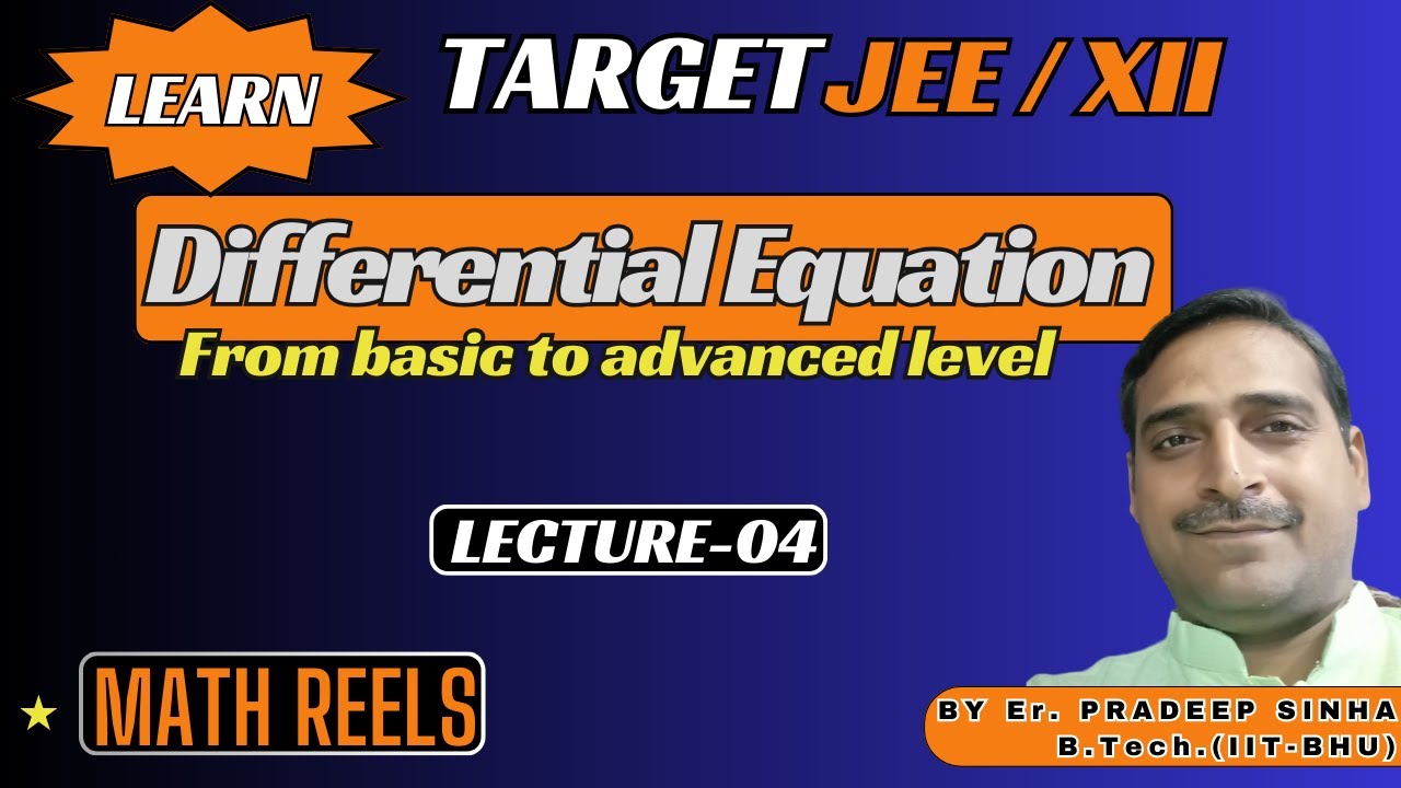 Differential Equation(From Basic to Advanced Level) | Lecture -4 | XII ...