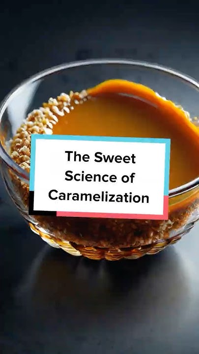 The Sweet Science of Caramelization - YouTube