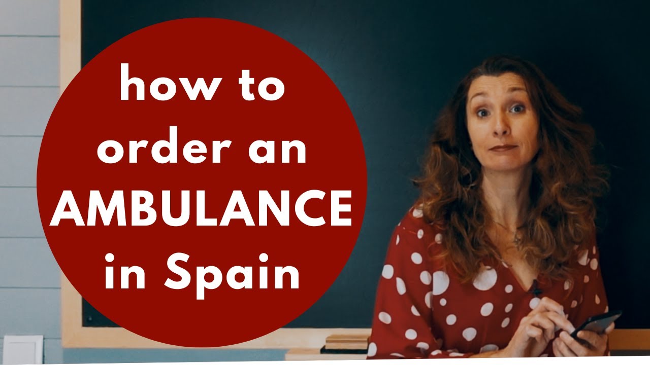 How to order an ambulance in Spain - REAL LIFE conversation with ...