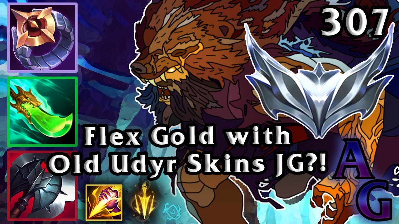 Flex Gold with Old Udyr Skins Jungle?!- Leauge of Legends [307] - YouTube