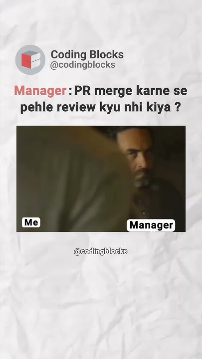 Who Else Can Relate Manager And Coder Pr Merge Coding Blocks Code Codingblocks Coding