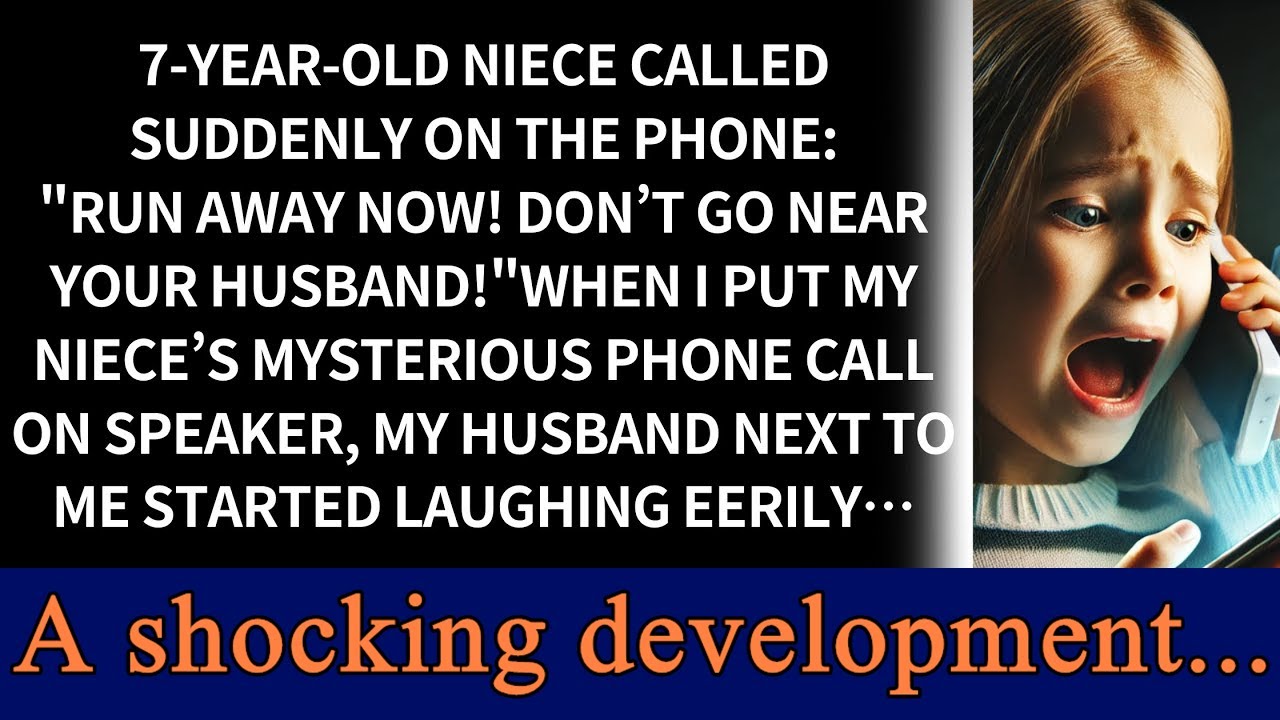 My 7-year-old niece suddenly called me, saying, "Run away now! Stay ...