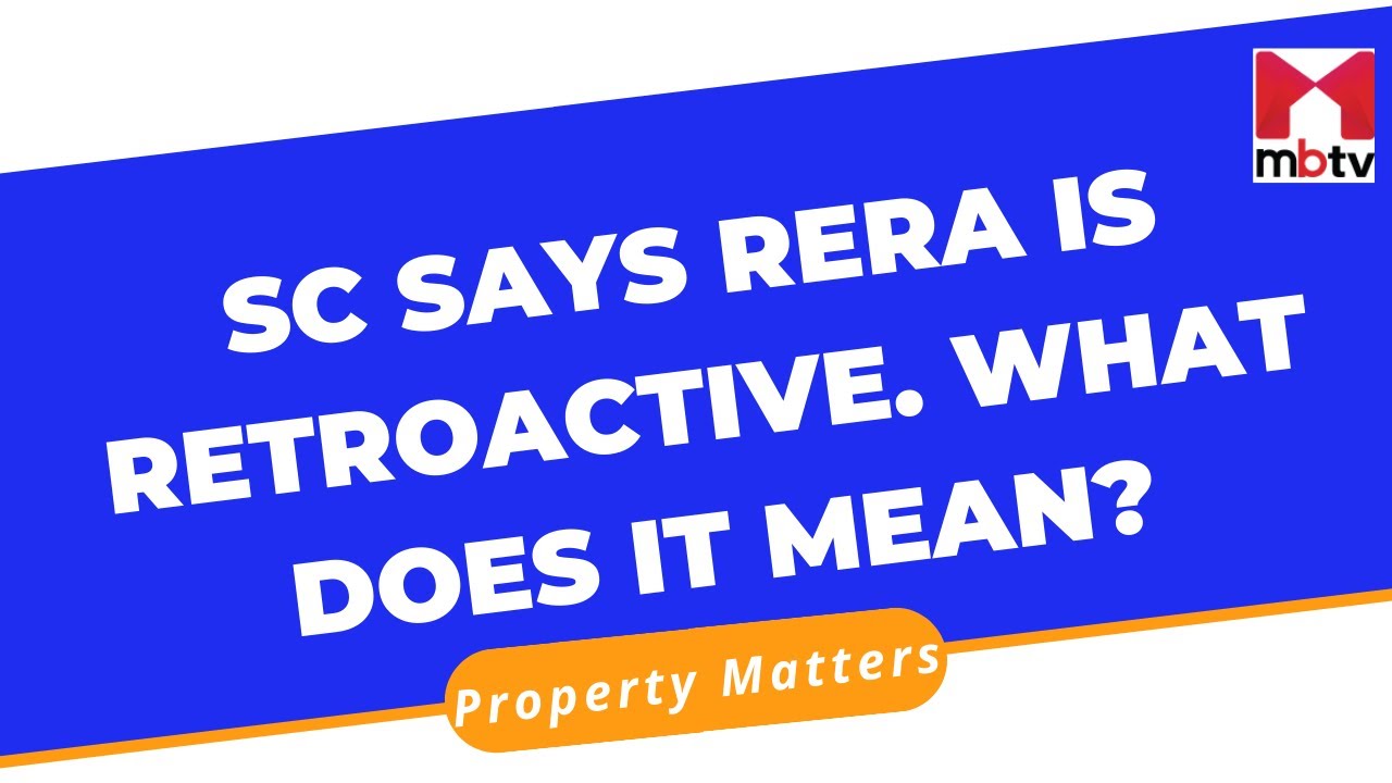 SC Says RERA Is Retroactive What Does It Mean YouTube sc-says-rera-is-retroactive-what-does-it-mean-youtube