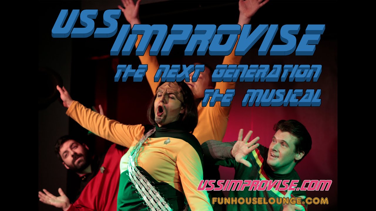 USS IMPROVISE; The Next Generation, the musical - Funhouse Lounge 01/26 ...