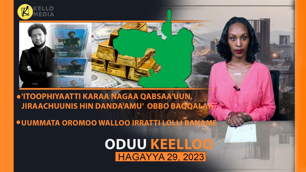 ODUU KEELLOO | KELLO MEDIA (Hagayya 29, 2023) - YouTube