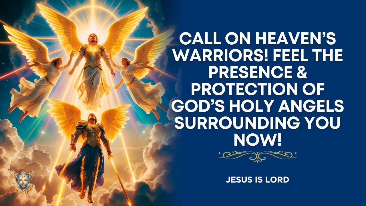 Mighty Prayer for God to Send His Holy Angels for Protection and ...