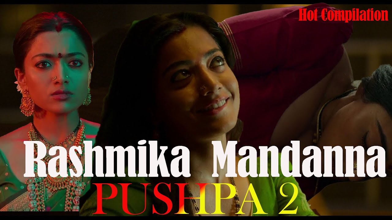 Pushpa 2 Hot Scene | Rashmika Mandanna Hot Compilation | 2K - YouTube