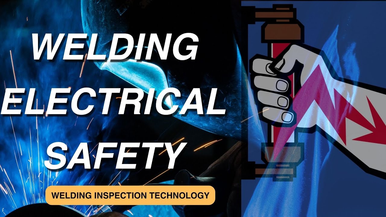 Certified Welding Inspection Course: Welding Electrical Safety - YouTube
