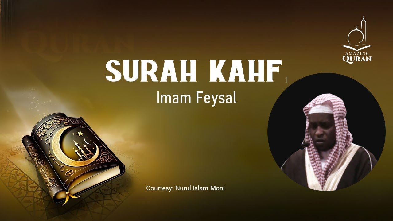 Surah Al Kahf Imam Feysal Full Surah With Arabic Text and Highlights