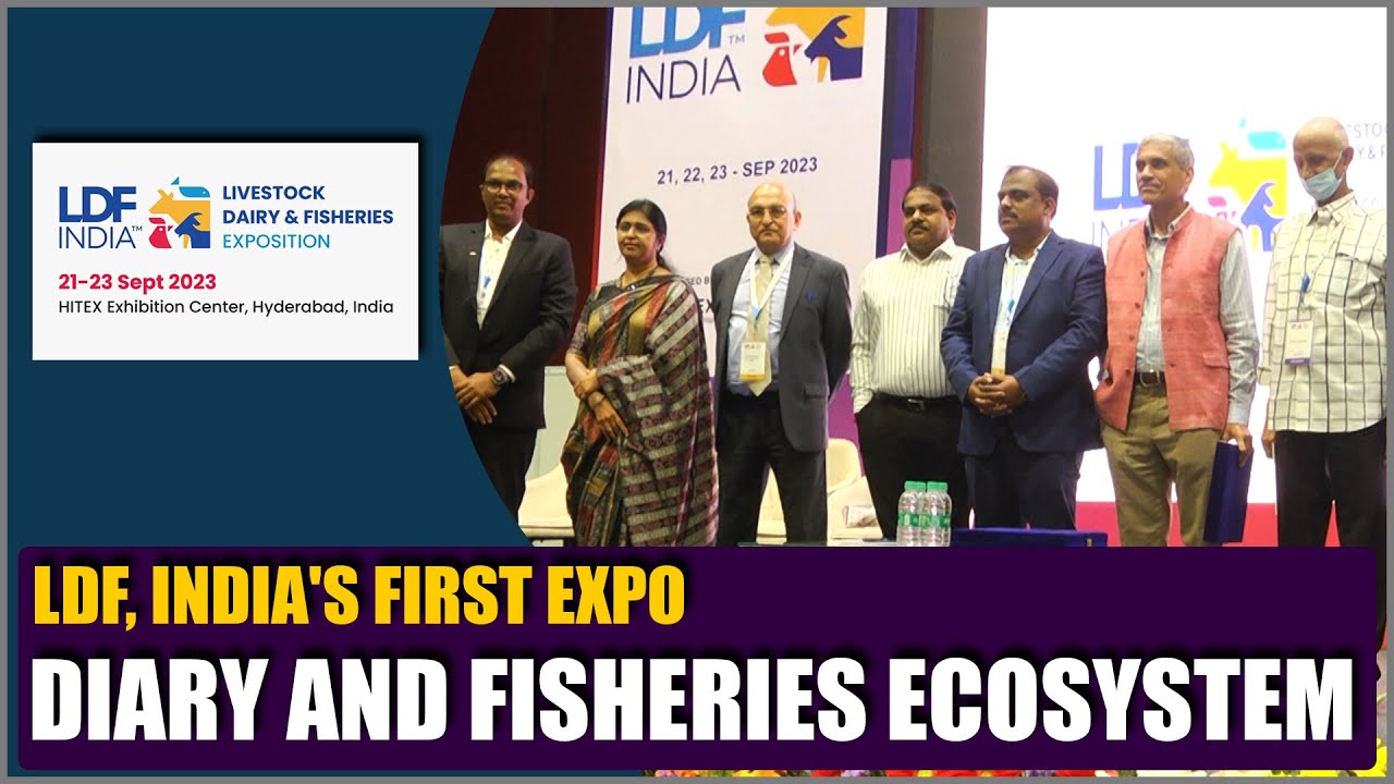LDF India | Livestock, Dairy & Fisheries Exposition 2023 At Hitex ...