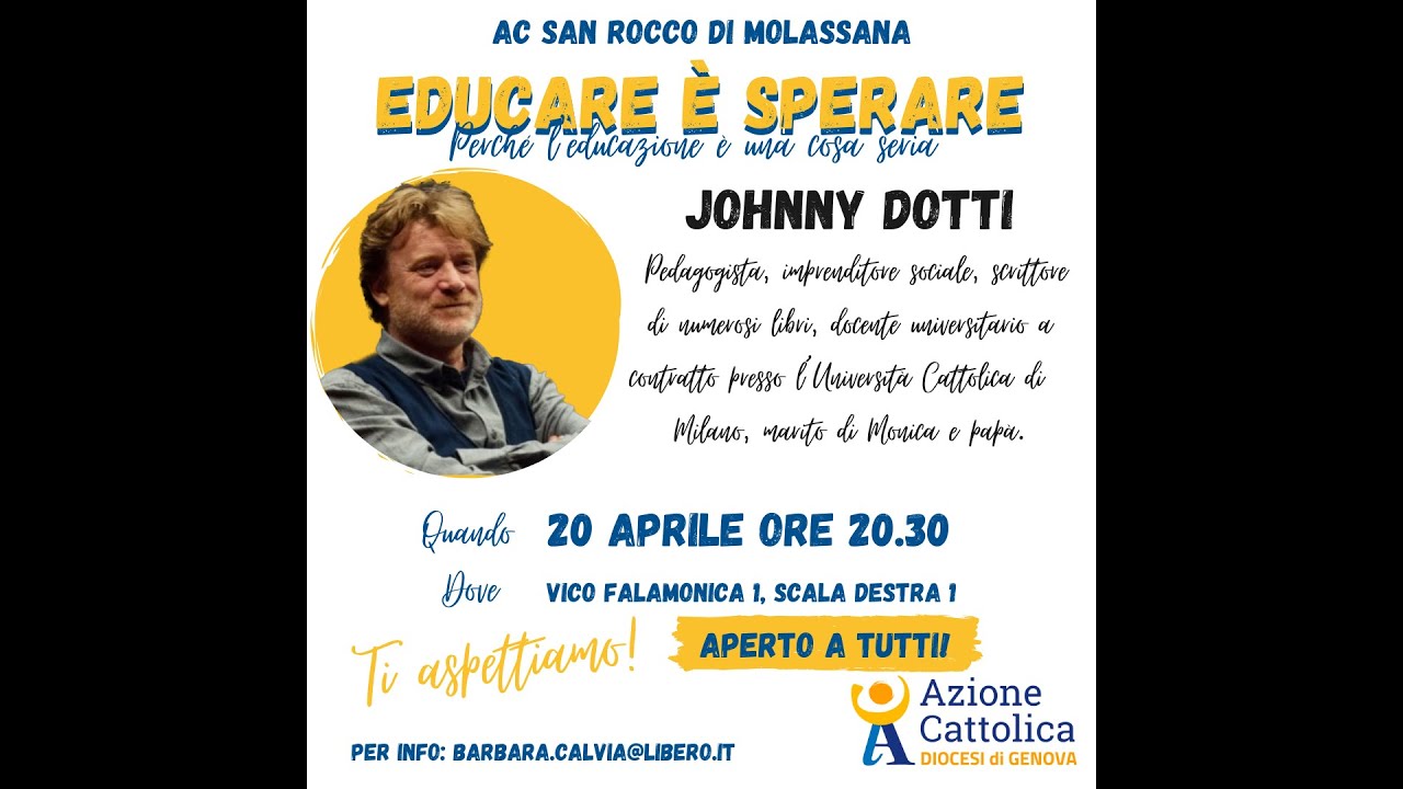 Educare è Sperare: dialogo con Johnny Dotti, Genova 20 Aprile 2023 ...
