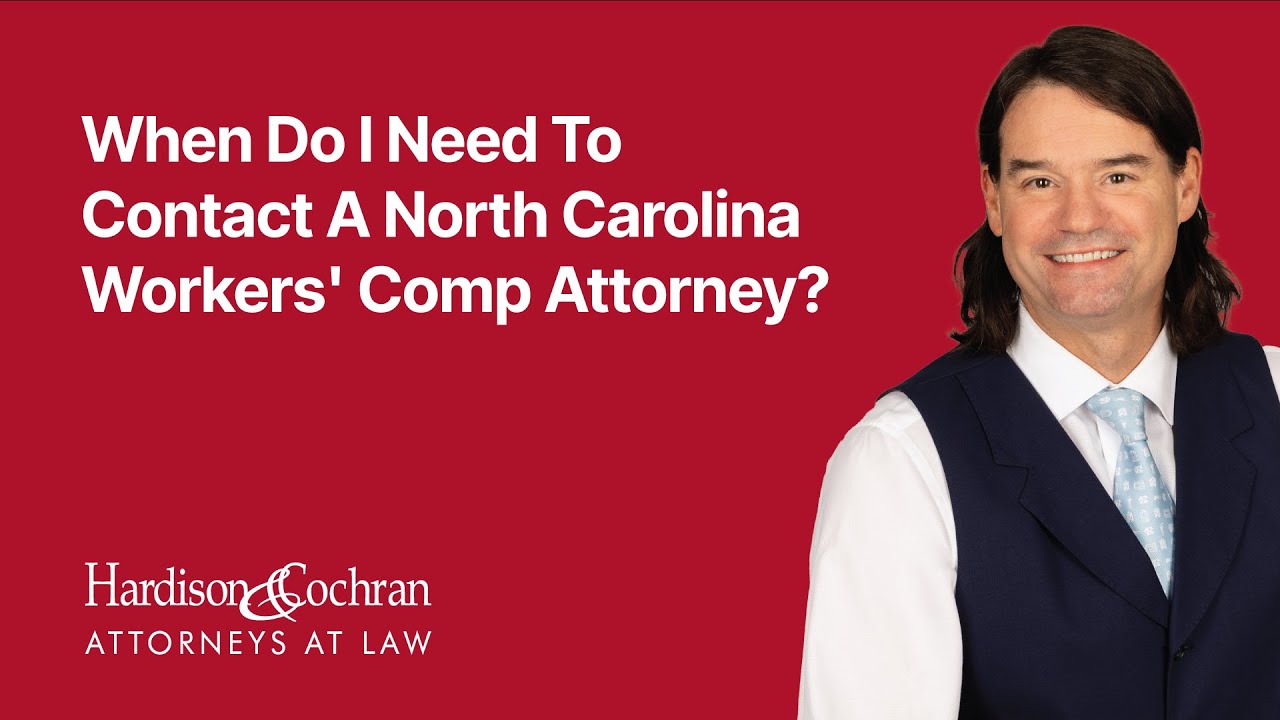 When Do I Need To Contact A North Carolina Workers' Comp Attorney ...