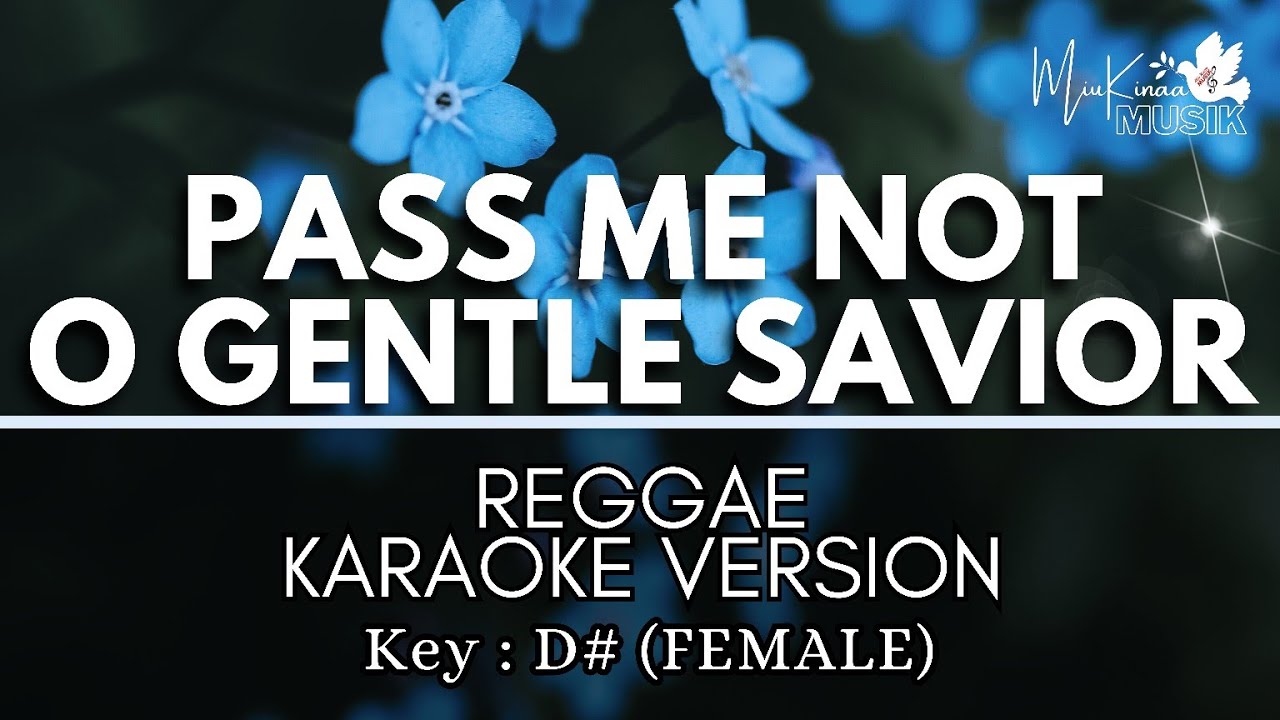 Pass Me Not, O Gentle Savior - Christian karaoke songs with lyrics ...