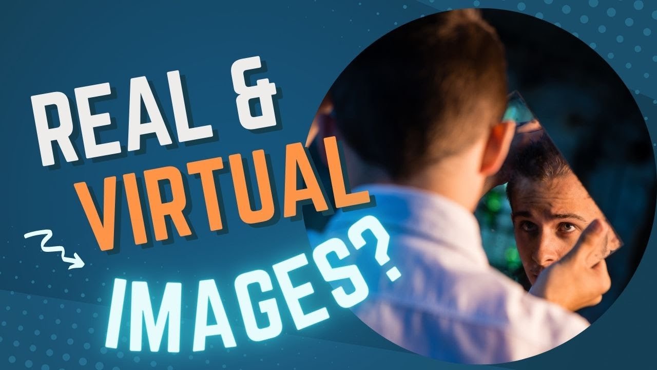Real & Virtual Images | Physics Foundation Mastery Hub - YouTube