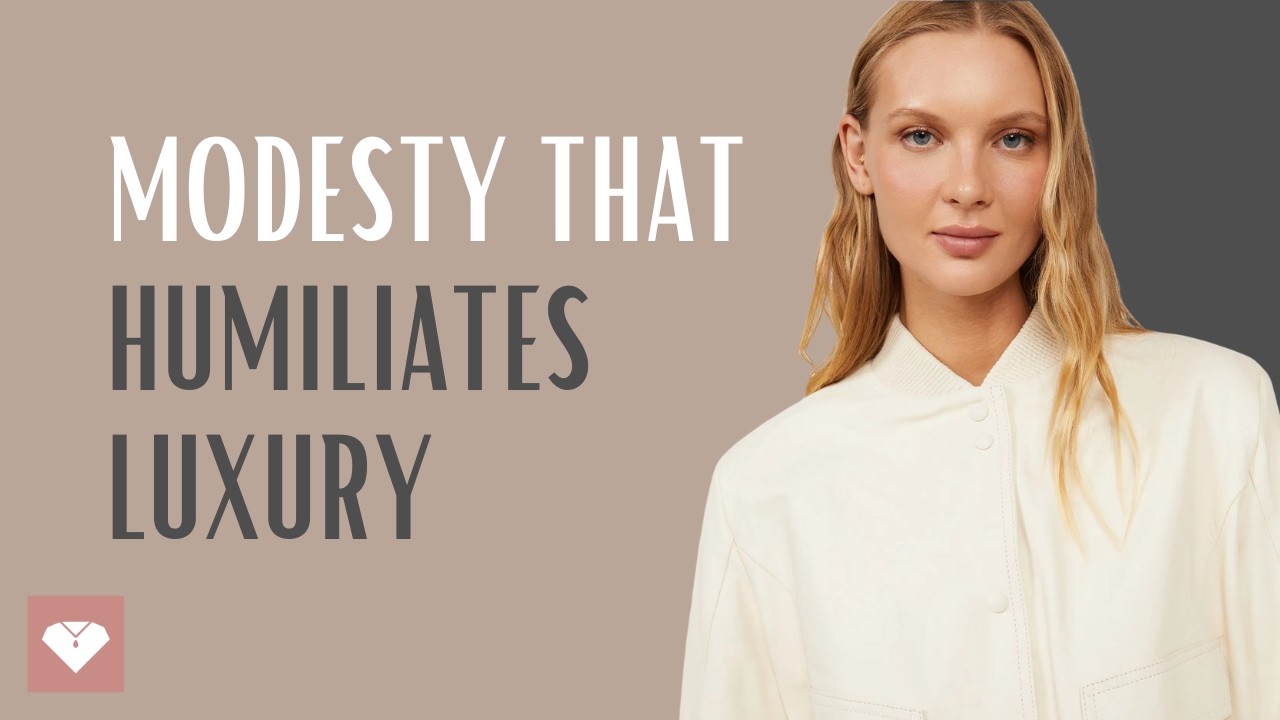 7 Signs of MODESTY that Make You Look RICHER AND MORE REFINED Than ...
