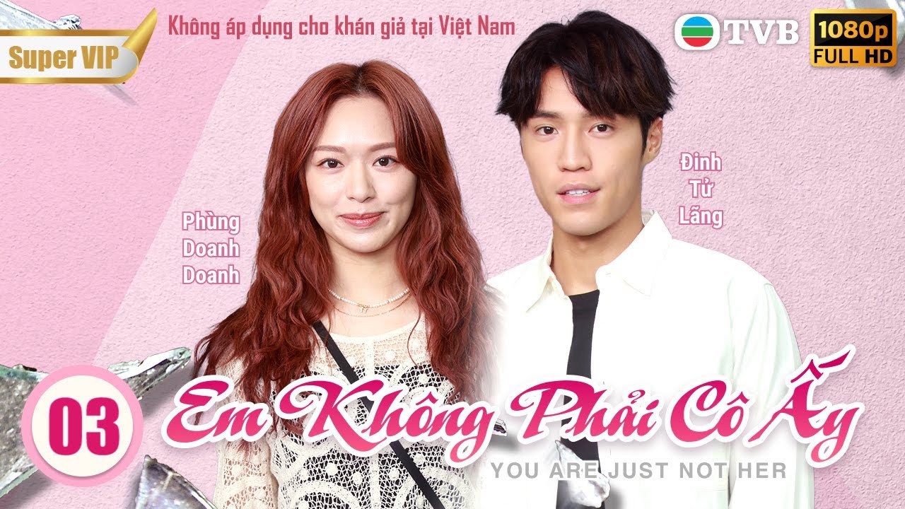 Phim TVB Em Không Phải Cô Ấy ( You're Just Not Her ) tập 03/15 | Diêu Gia Ni |Mã Quốc Minh| TVB ...
