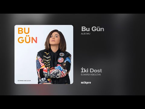 Elnarə Xəlilova — İki Dost (Rəsmi Audio)