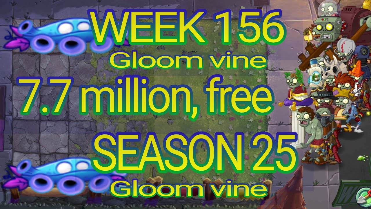 Plants vs Zombies 2 Arena Week 156, 7.7m up to 8.7m free, PvZ2 Gloom ...