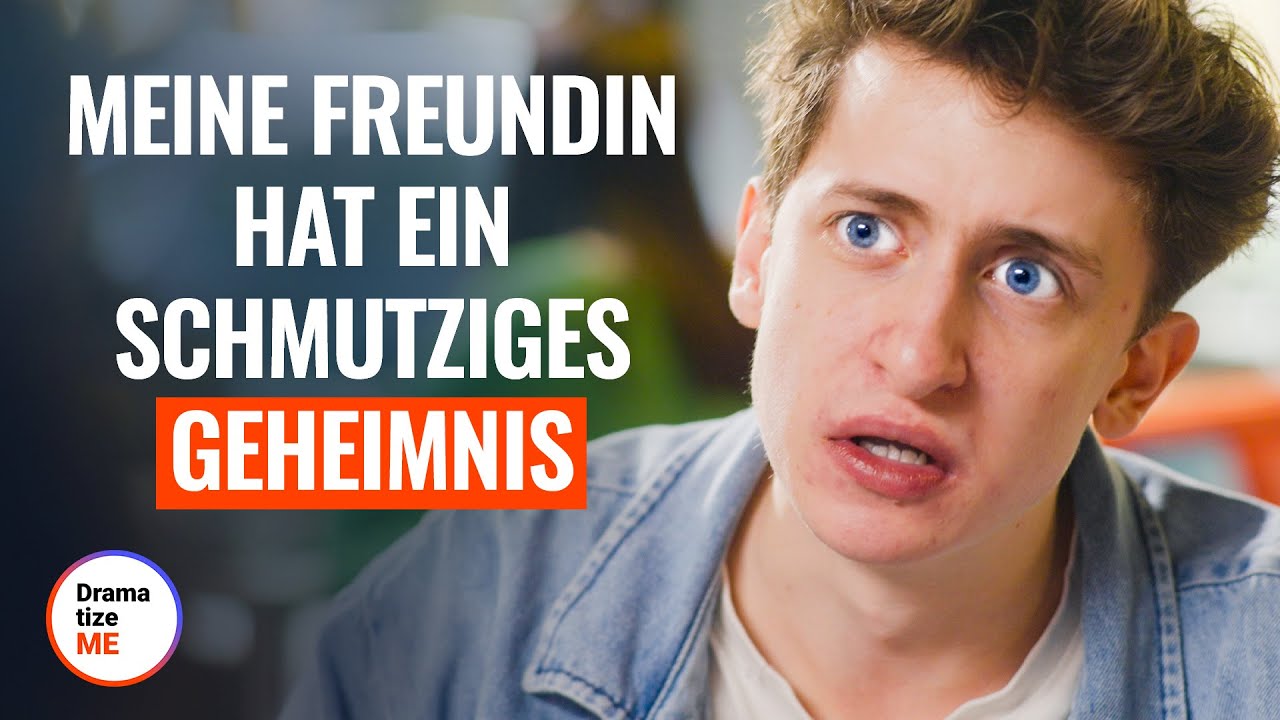 Meine Freundin Hat Ein Schmutziges Geheimnis Dramatizemedeutsch Youtube
