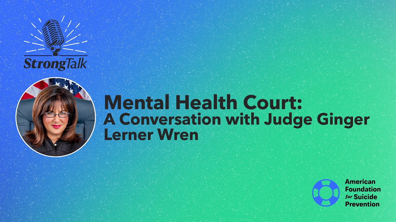 Strong Talk: Mental Health Court, A Conversation with Judge Ginger ...