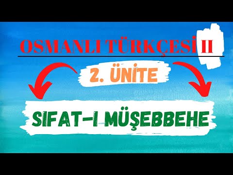 AÖF TARİH OSMANLI TÜRKÇESİ 2-  5.  DERS sıfat-ı müşebbehe