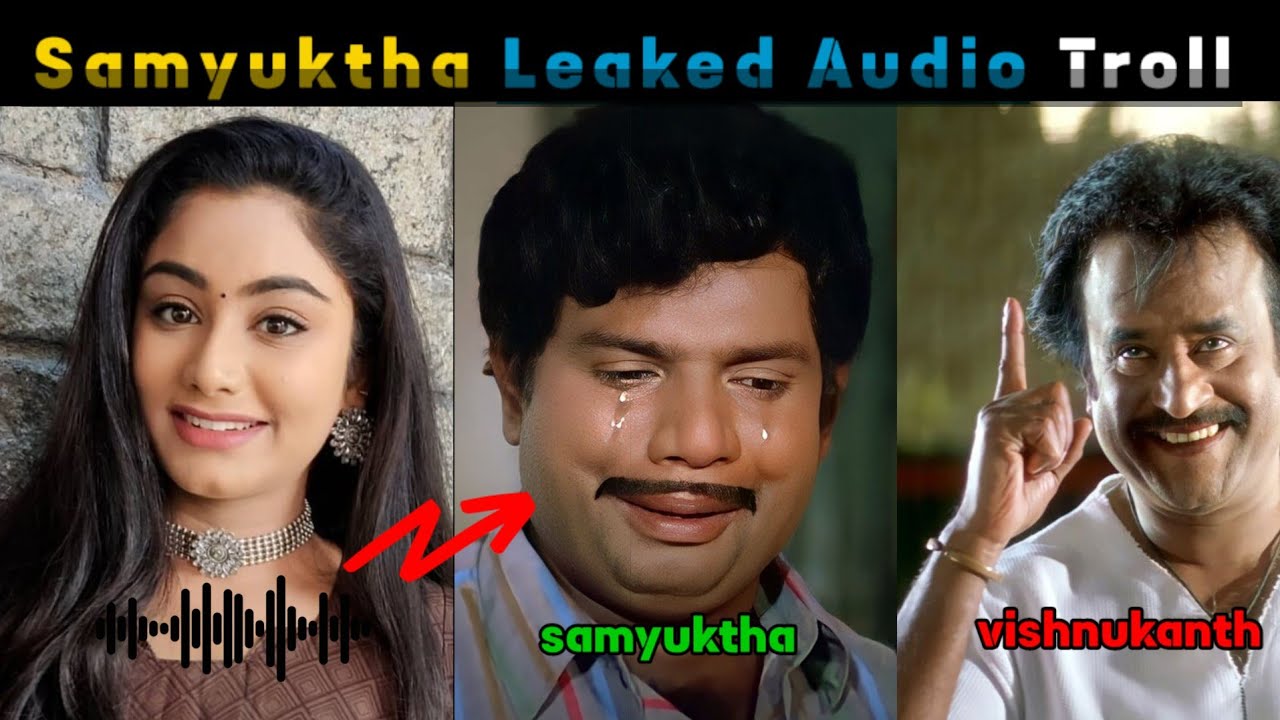 Serial Actress Samyuktha Audio Troll || Samyuktha vs Vishnukanth ...