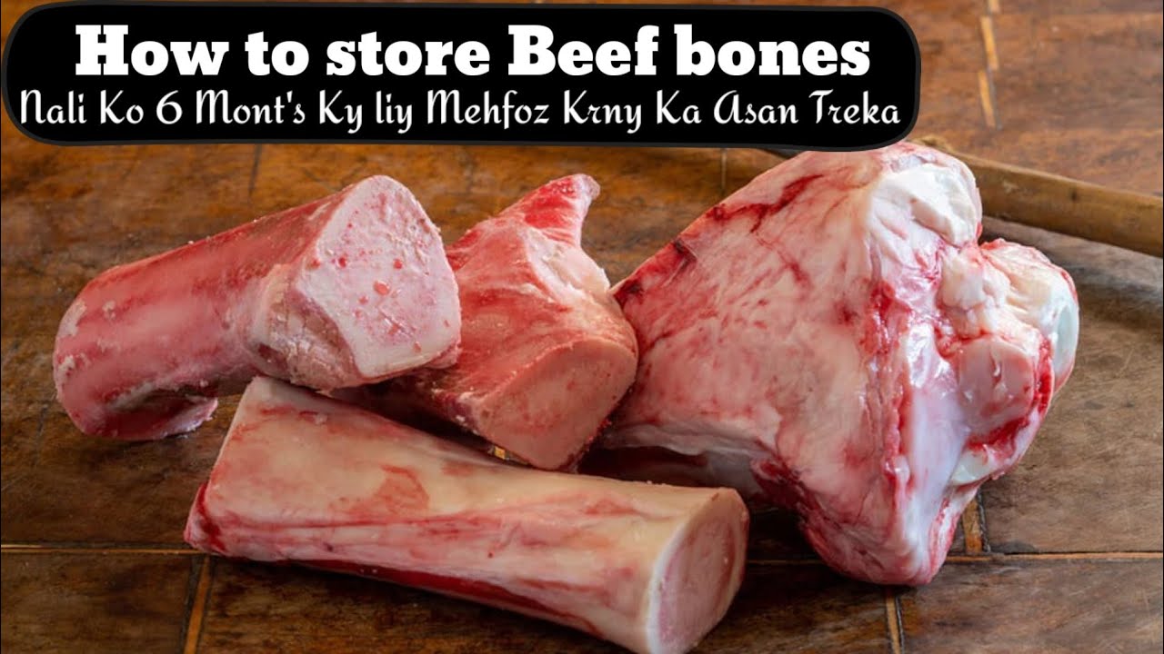 How to store Beef bones/Nali ko 6 month's ky liy mehfoz kary/nali ko ...