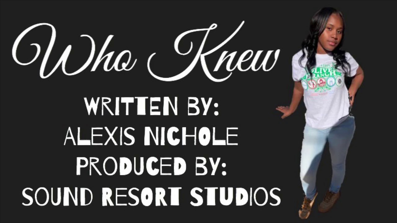 Alexis Nichole - Who Knew - YouTube