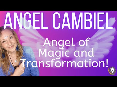 Guardian Angel Cambiel, Angel of Magic and Transformation - YouTube