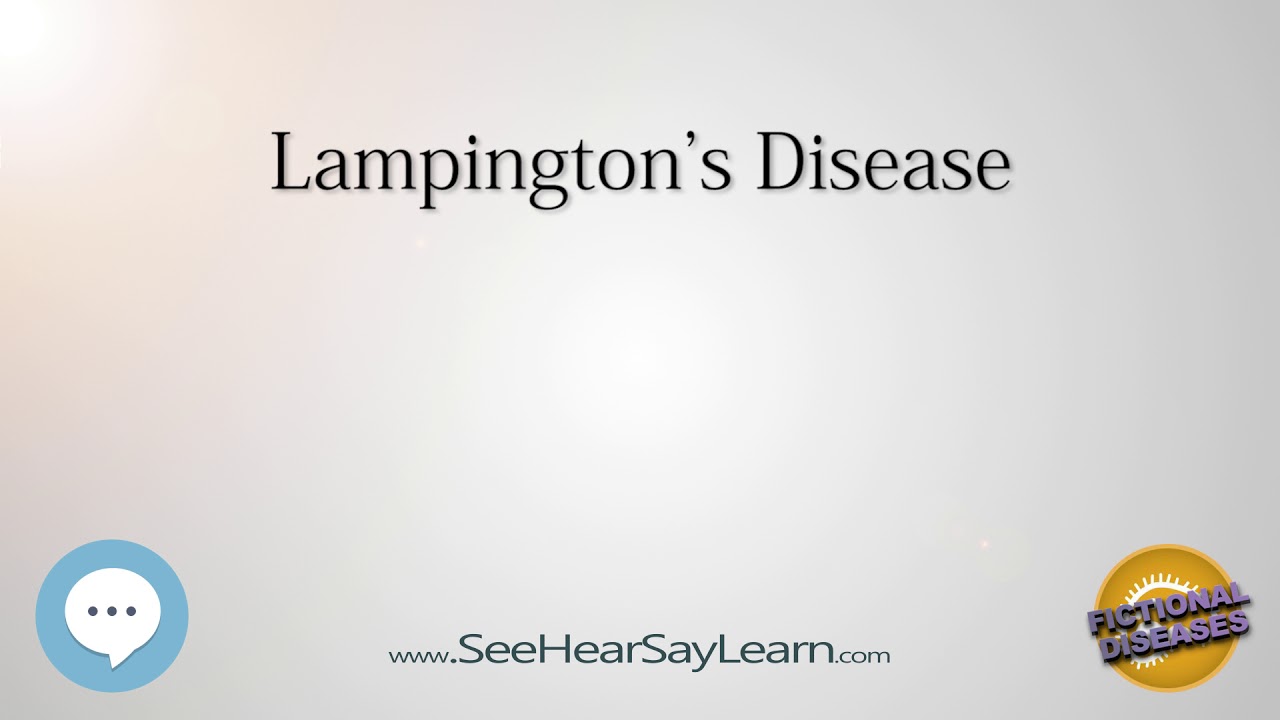 Lampington's Disease - Fictional Diseases ☣🔊 - Fictional Diseases ☣🔊 ...