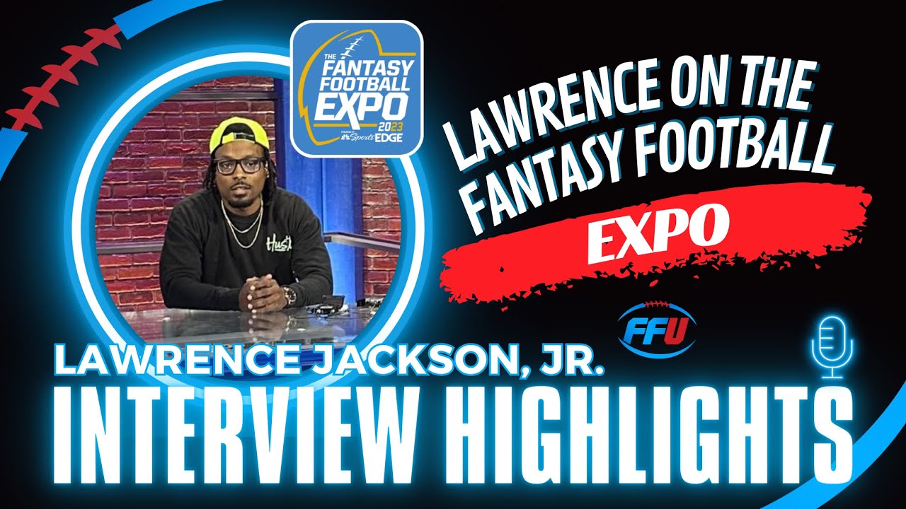 Lawrence Jackson, Jr. From NBC Sports Speaks About the Fantasy Football ...