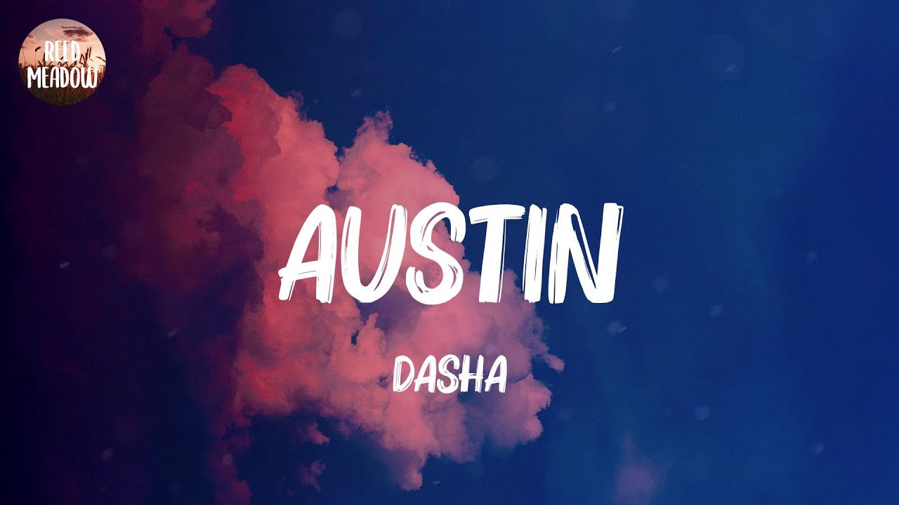 Austin - Dasha (Lyrics) - YouTube