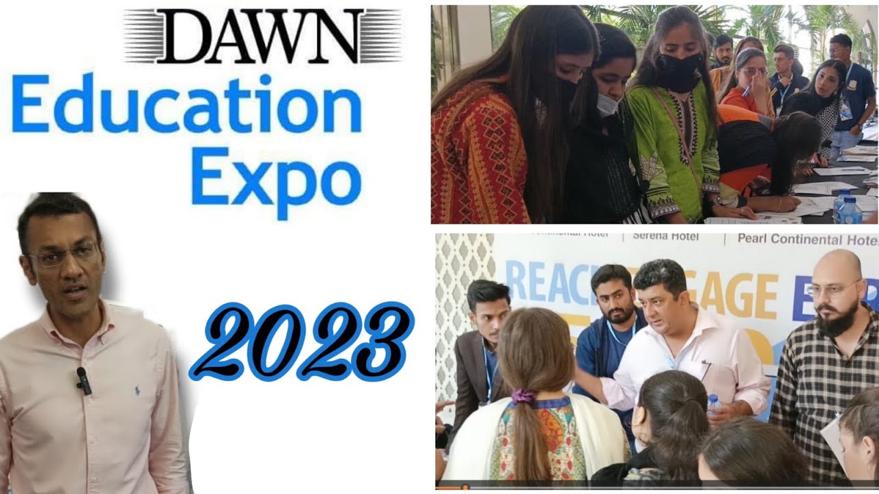 DAWN Education Expo 2023 ~ Karachi ~ Lahore ~ Islamabad - YouTube