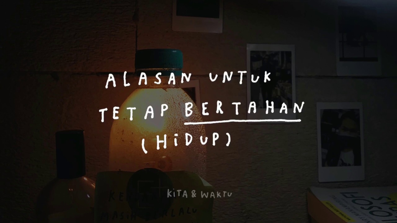 Alasan untuk Tetap Bertahan (Hidup) - Podcast Kita & Waktu Eps. 41 ...