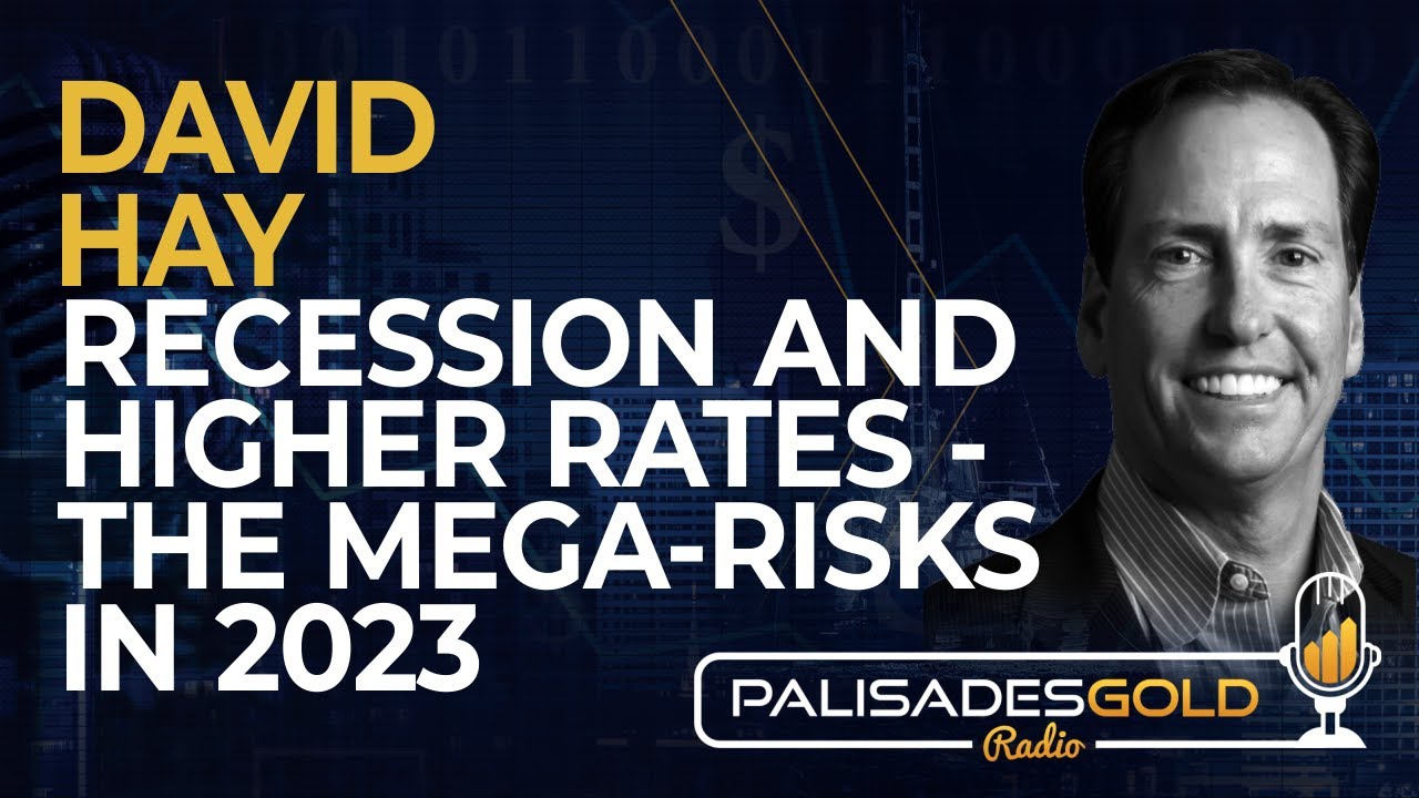 David Hay: Recession and Higher Rates - The Mega-Risks in 2023 - YouTube