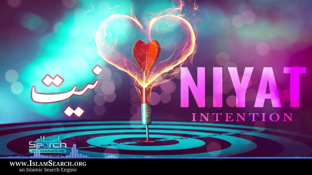 Niyat || Intention || Ikhlas || IslamSearch - YouTube