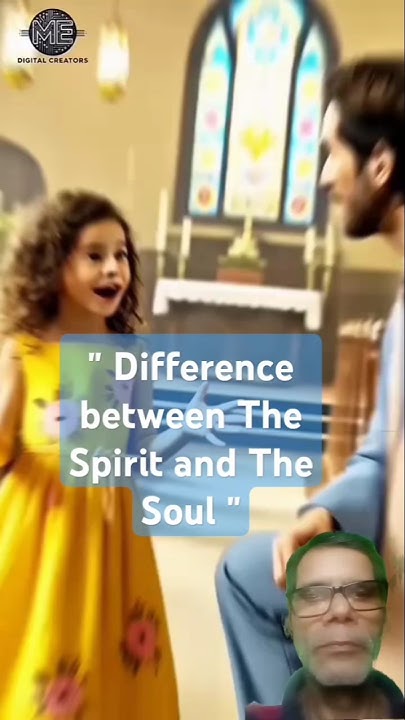 " Difference between The Spirit and The Soul " - YouTube