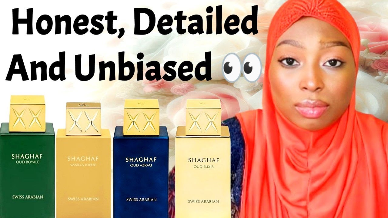 I Reviewed Shaghaf Vanilla Toffee, Shaghaf Oud Azraq, Elixir and Royale || Swiss Arabian ...