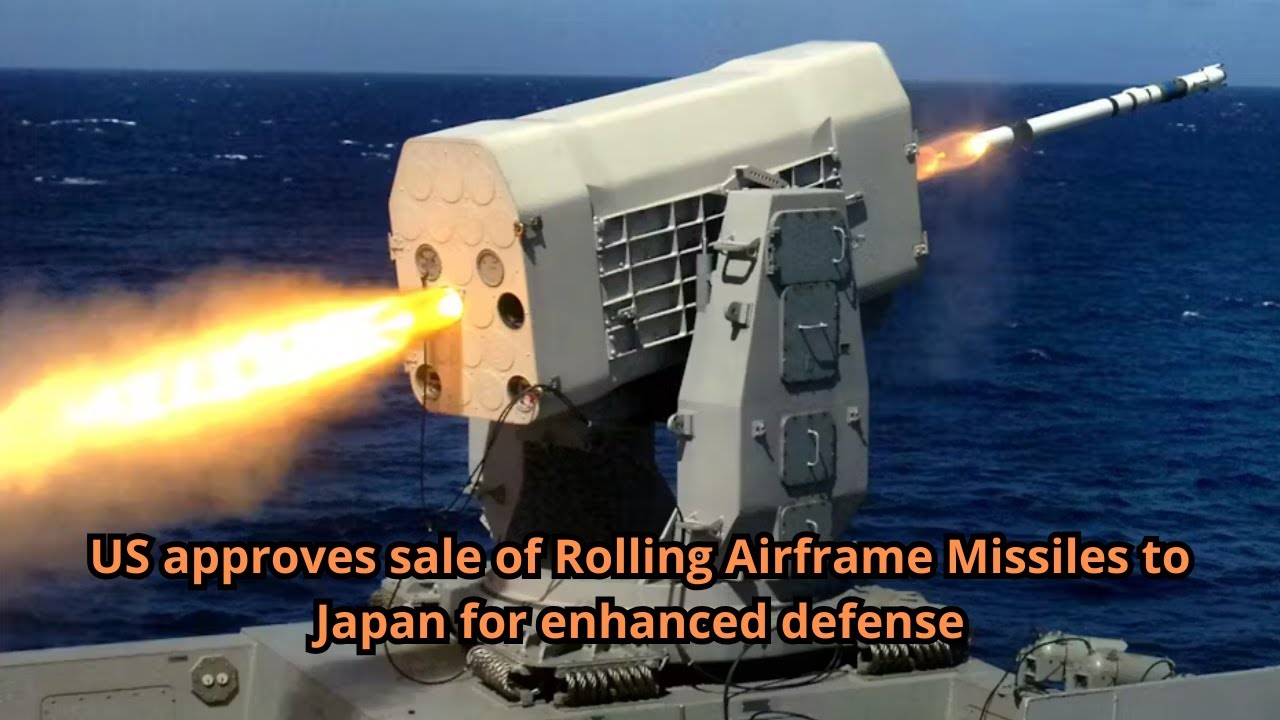 US approves sale of Rolling Airframe Missiles to Japan for enhanced ...