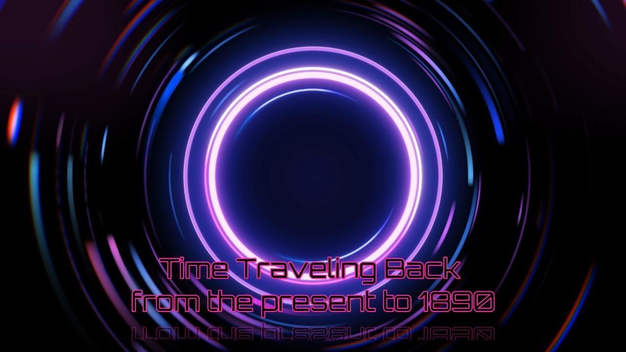 Time Traveling Back From 2023 to 1890 - YouTube