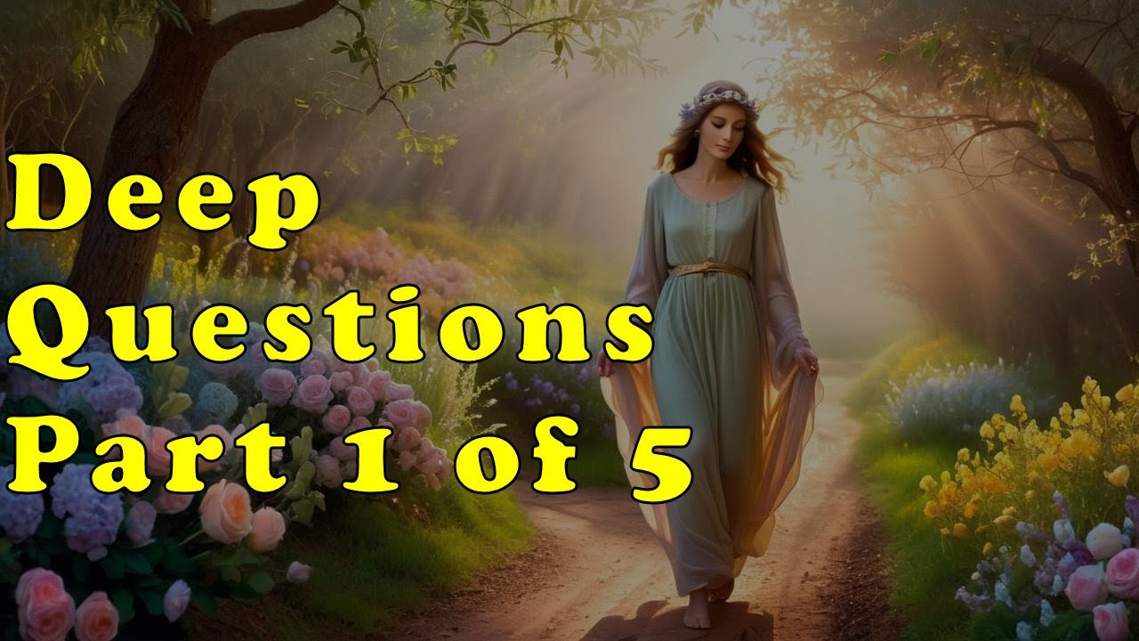 Deep Questions Part 1 of 5 - YouTube