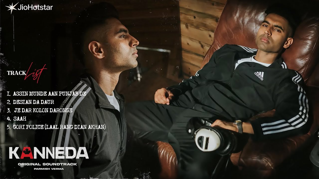 Kanneda | Official Songs | Parmish Verma, Zeeshan Ayyub, Arunoday Singh ...