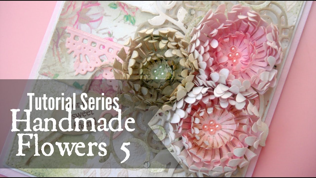 Tutorial Series: Handmade Flowers 5 - YouTube