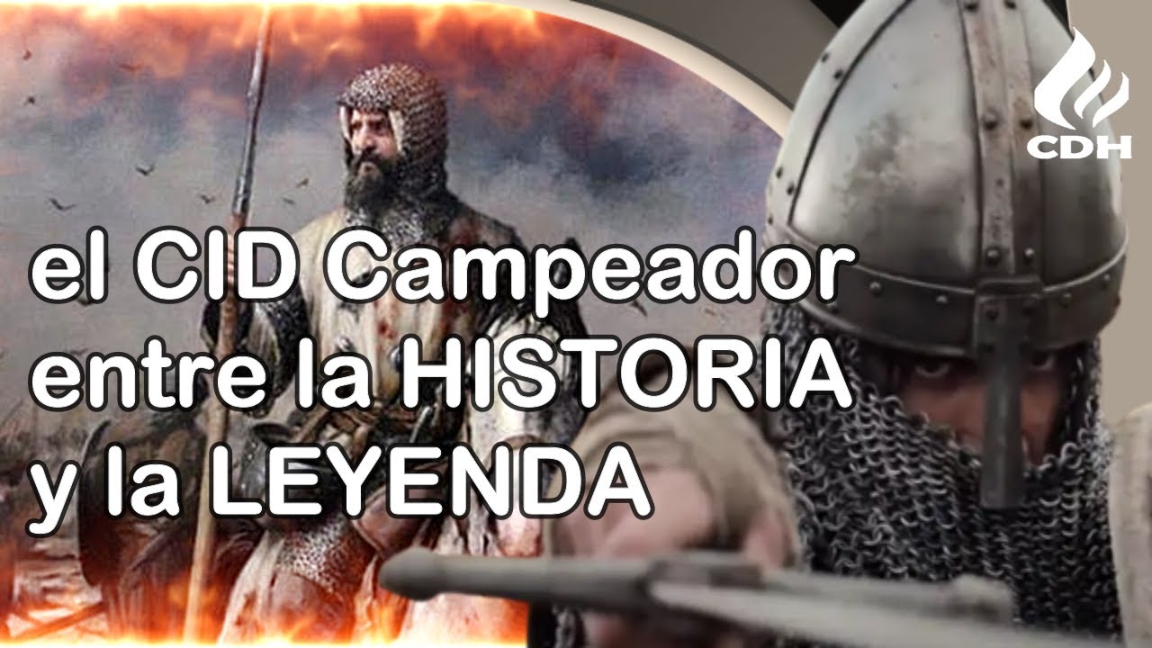 El CID Campeador- HISTORIA, LEYENDA y MITO de Rodrigo Díaz de Vivar