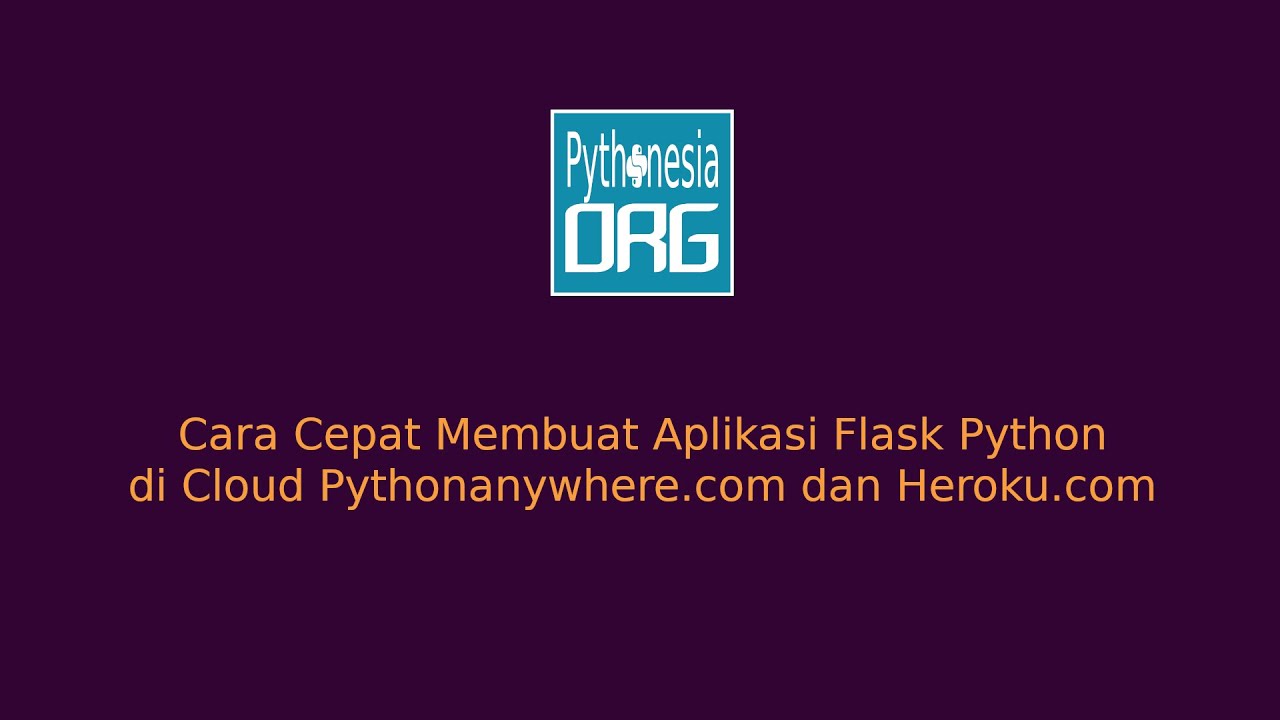 Membangun Aplikasi Python Di Pythonanywhere Dan Heroku Youtube
