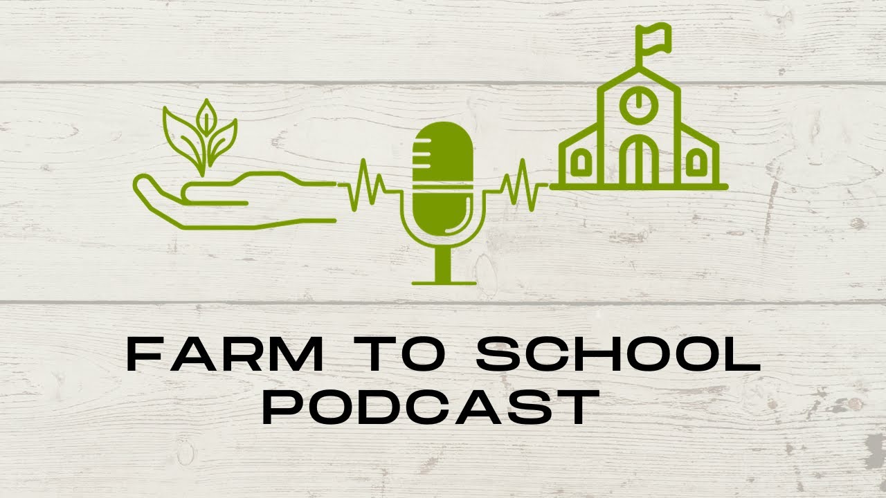 Farm to School Podcast - YouTube