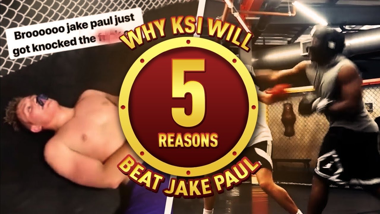5 REASONS WHY KSI IS GOING TO BEAT JAKE PAUL *Knocked Out* - YouTube