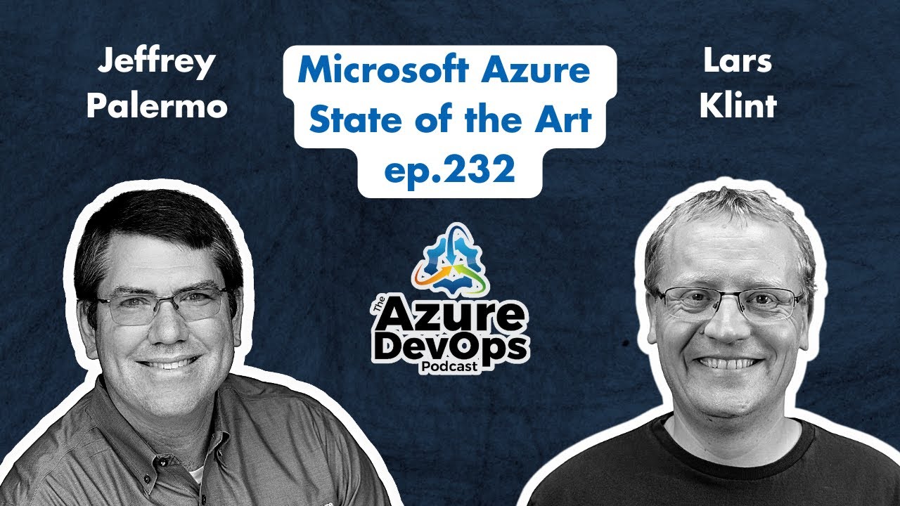 Microsoft Azure State of the Art with Lars Klint | The Azure DevOps ...